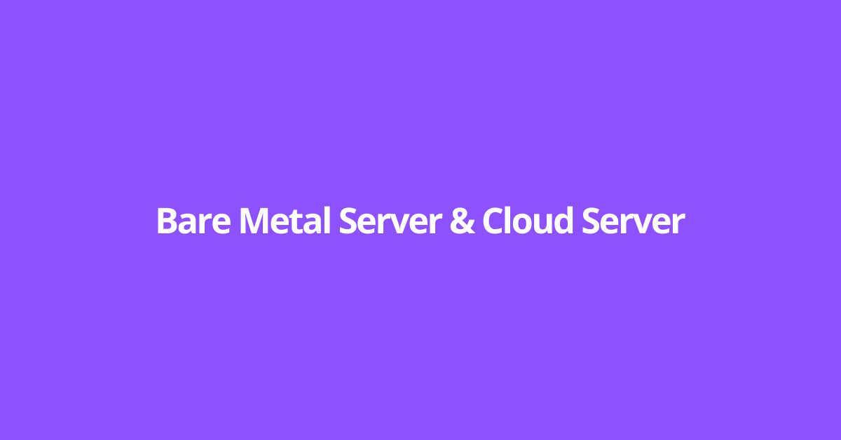 Bare Metal Server & Cloud Server - vHost
