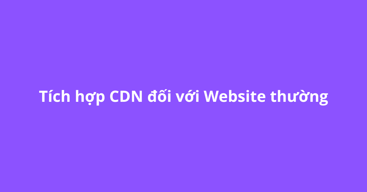 Tích hợp CDN đối với Website thường - vHost.vn
