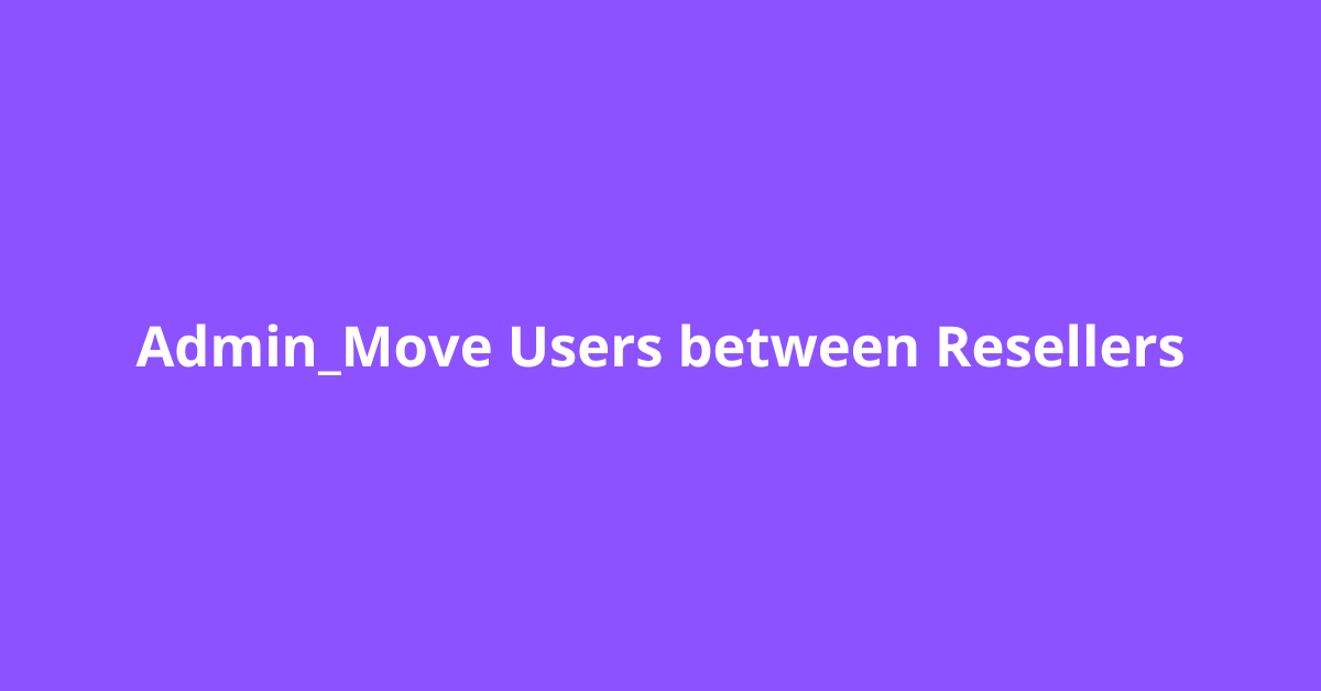 Admin_Move Users between Resellers - vHost